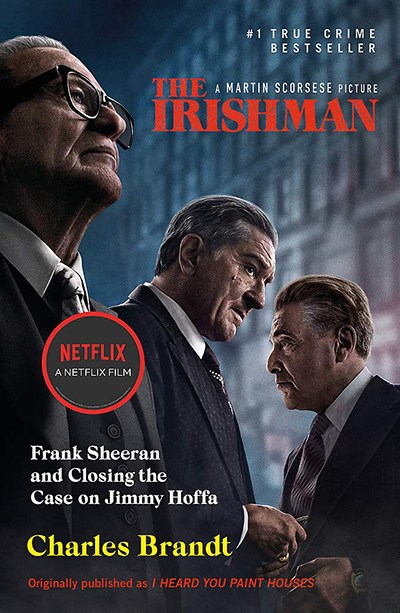 The Irishman: Originally Published As I Heard You Paint Houses