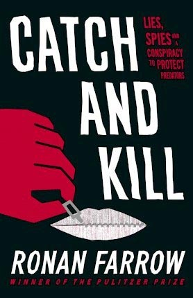 Catch And Kill: Lies, Spies And A Conspiracy To Protect Predators