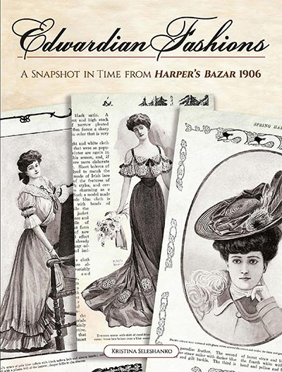 Edwardian Fashions: A Snapshot In Time From Harper's Bazar 1906