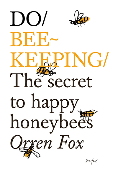 Do Beekeeping: The Secret To Happy Honey Bees