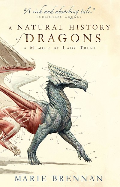A Natural History Of Dragons: A Memoir By Lady Trent