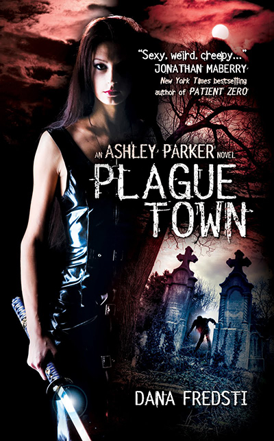 Plague Town: An Ashley Parker Novel 1