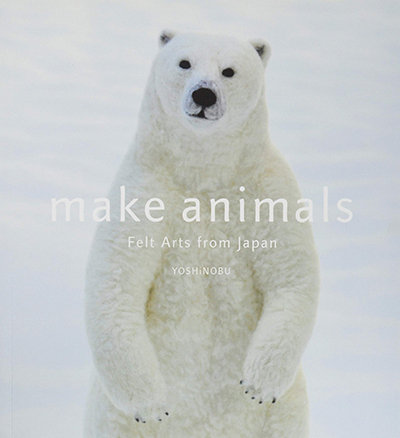 Make Animals: Felt Arts From Japan