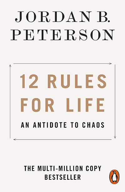 12 Rules For Life: An Antidote To Chaos