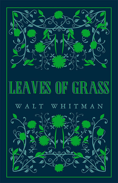 Leaves Of Grass (Alma Classics Great Poets)