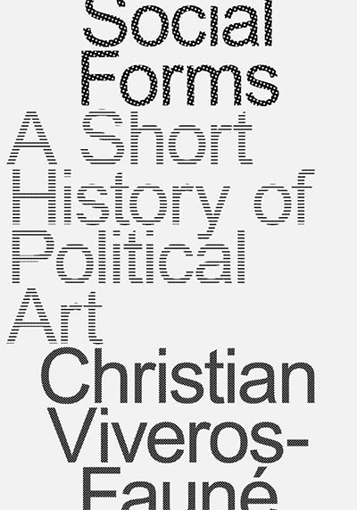 Social Forms: A Short History Of Political Art