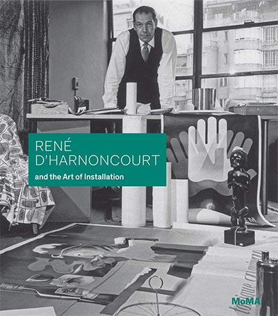 Rene D'harnoncourt: And The Art Of Installation