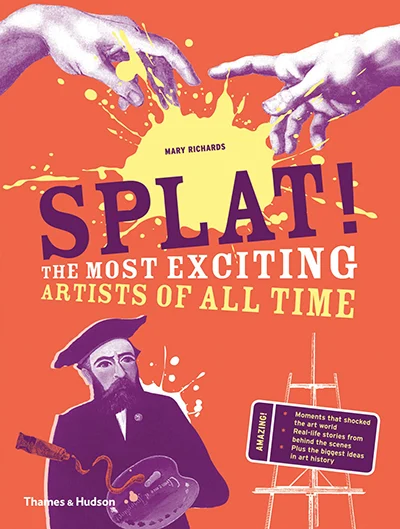 Splat!: The Most Exciting Artists Of All Time