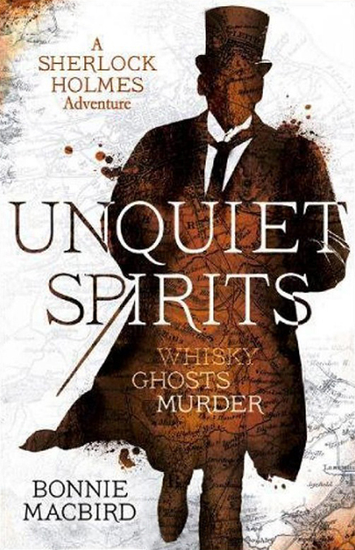 Unquiet Spirits: Whisky, Ghosts, Murder (A Sherlock Holmes Adventure)