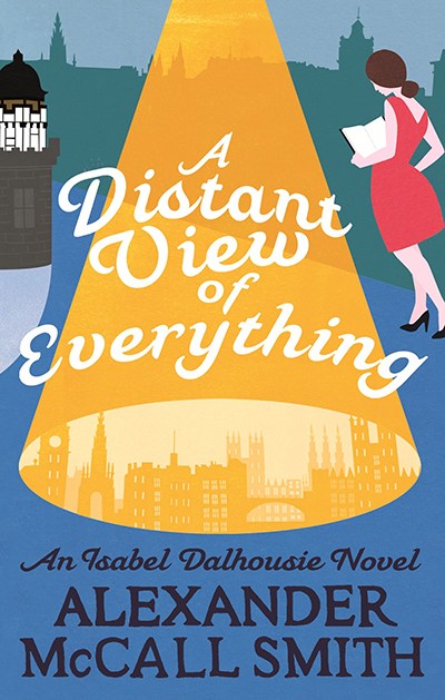 A Distant View Of Everything (Isabel Dalhousie Novels)