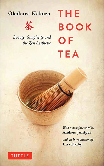 The Book Of Tea: Beauty, Simplicity And The Zen Aesthetic