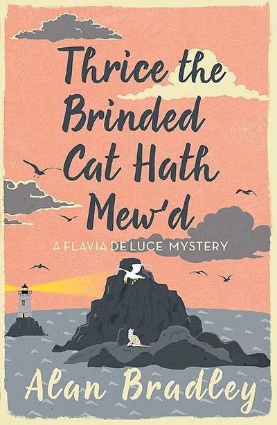 Thrice The Brinded Cat Hath Mew'd: A Flavia De Luce Mystery Book 8