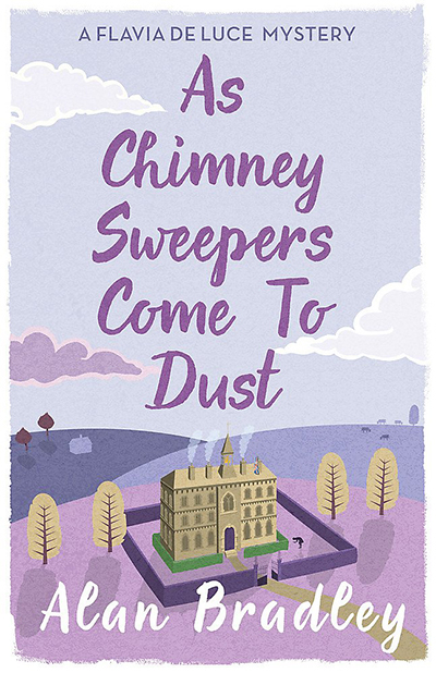 As Chimney Sweepers Come To Dust: A Flavia De Luce Mystery Book 7