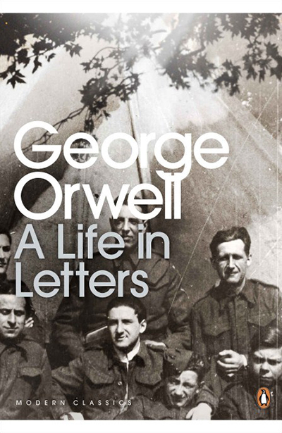 George Orwell: A Life In Letters