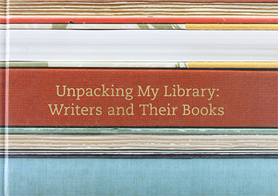 Unpacking My Library: Writers And Their Books