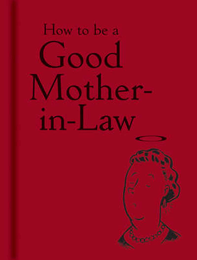 How To Be A Good Mother-In-Law