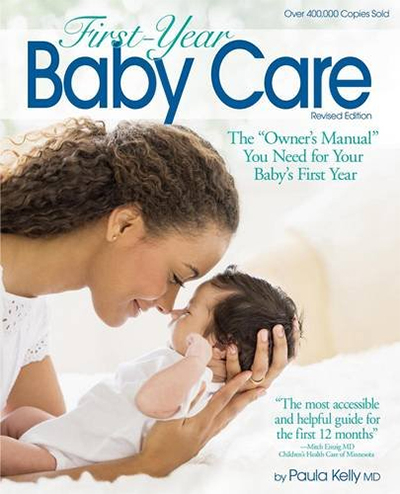 First-Year Baby Care: The 'Owner's Manual' You Need For Your Baby's First Year