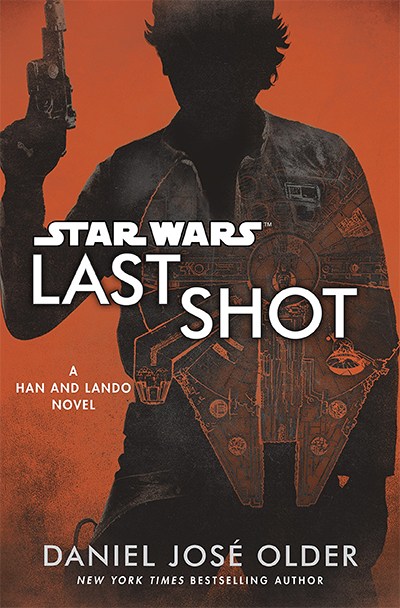 Star Wars: Last Shot: A Han And Lando Novel