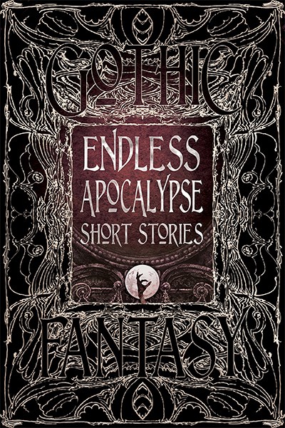 Endless Apocalypse Short Stories (Gothic Fantasy)