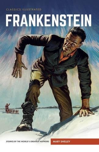 Frankenstein: Or, The Modern Prometheus (Classics Illustrated)