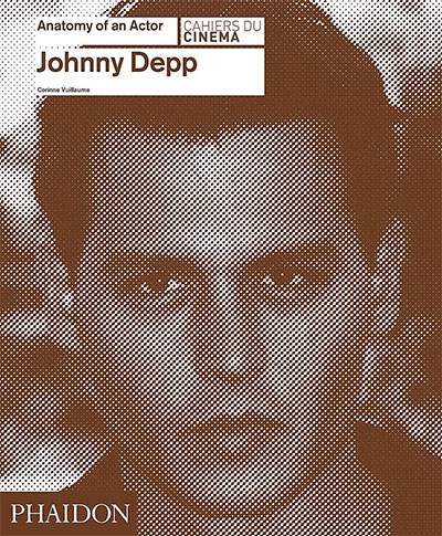 Johnny Depp: Anatomy Of An Actor