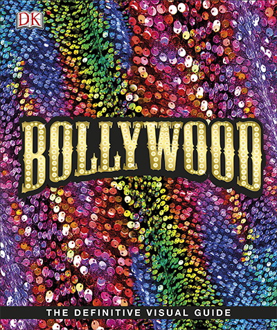 Bollywood: The Films! The Songs! The Stars! (DK)