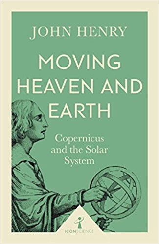 Moving Heaven And Earth (Icon Science) - Copernicus And The Solar System