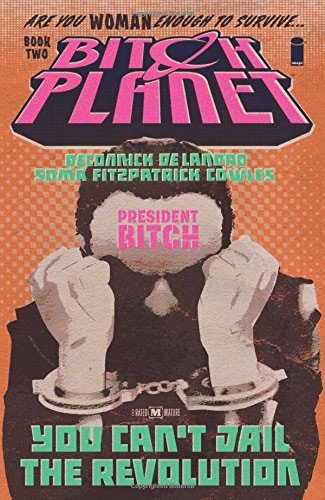 Bitch Planet, Volume 2: President Bitch