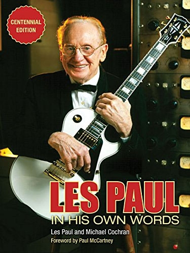 Les Paul: Centennial Edition: In His Own Words