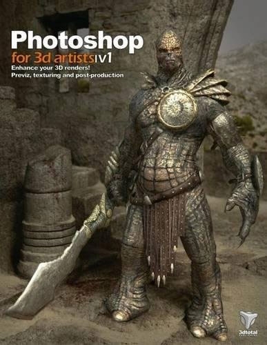 Photoshop For 3D Artists: Volume 1