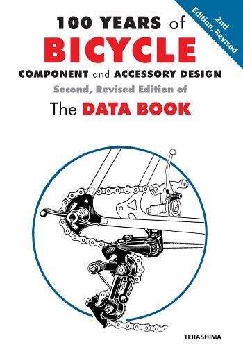 100 Years Of Bicycle Component And Accessory Design: The Data Book