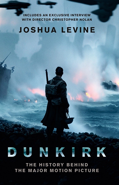 Dunkirk: The History Behind The Major Motion Picture