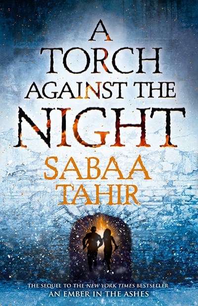 A Torch Against The Night (An Ember In The Ashes, Book 2)