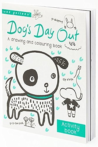 Dog's Day Out: A Drawing And Colouring Book (Wee Gallery)