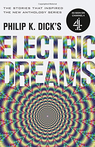 Philip K. Dick's Electric Dreams: Volume 1