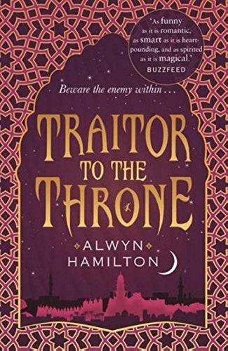 Traitor To The Throne (Rebel Of The Sands Trilogy)