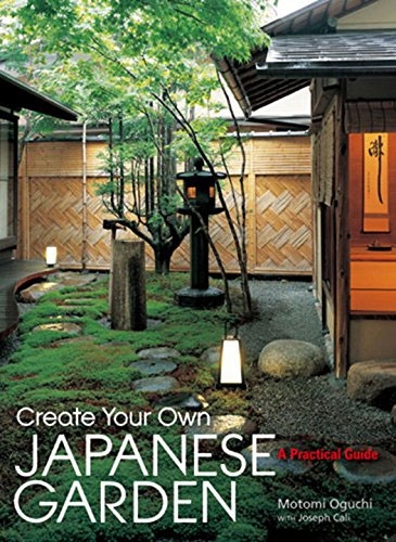 Create Your Own Japanese Garden: A Practical Guide