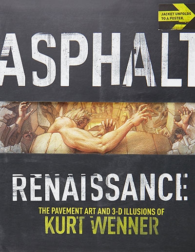 Asphalt Renaissance: The Pavement Art And 3-D Illusions Of Kurt Wenner