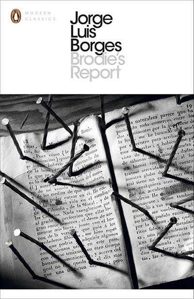 Brodie's Report: Including The Prose Fiction From In Praise Of Darkness
