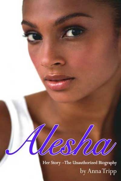 Alesha Dixon: Her Story - The Unauthorized Biography