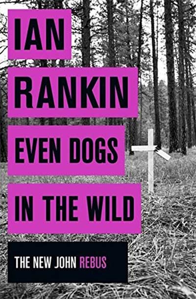 Even Dogs In The Wild: The New John Rebus