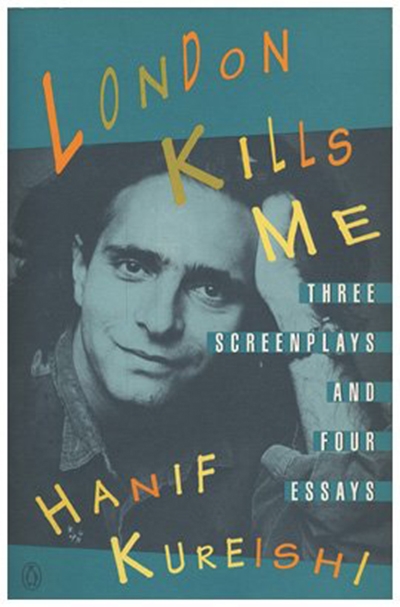 London Kills Me: Three Screenplays And Four Essays