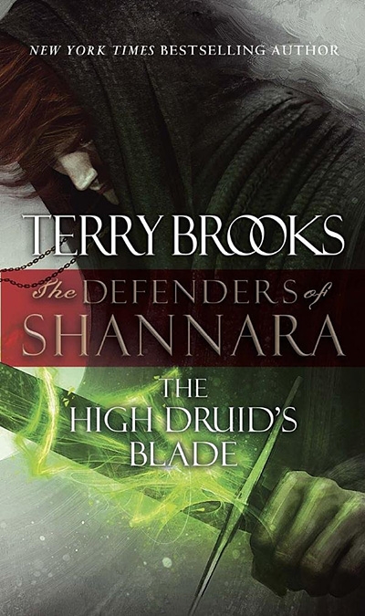 The High Druid's Blade: The Defenders Of Shannara