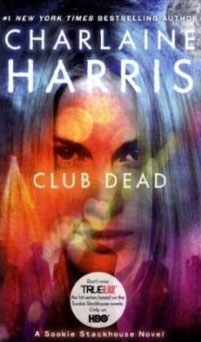 Club Dead: A Sookie Stackhouse Novel, Book 3