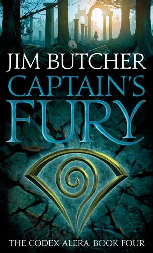 Captain's Fury: The Codex Alera: Book Four