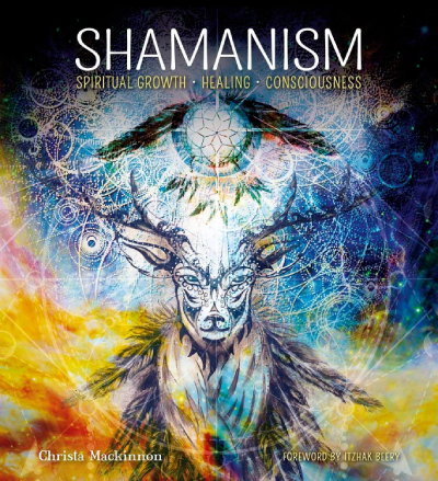 Shamanism: Spiritual Growth, Healing, Consciousness