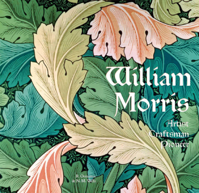 William Morris: Artist Craftsman Pioneer - Masterworks