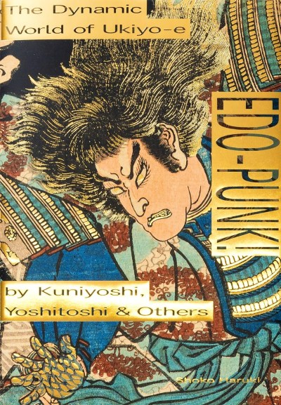 Edo-Punk!: The Dynamic World of Ukiyo-e