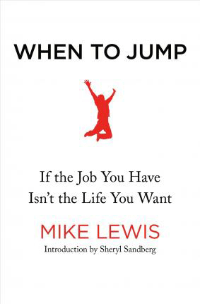 When to Jump: If the Job You Have Isn't the Life You Want