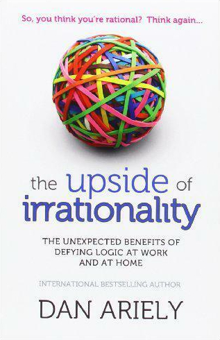 The Upside of Irrationality